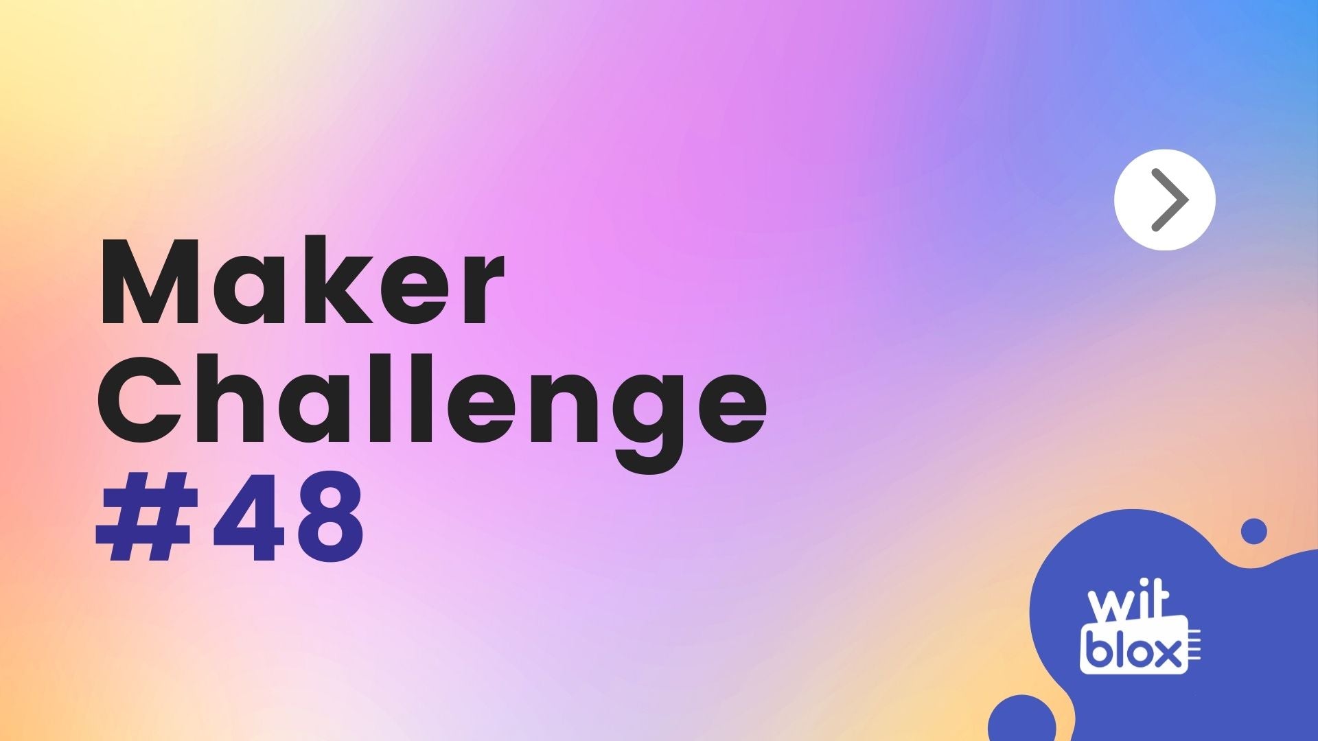 Maker Challenge #48 – WitBlox