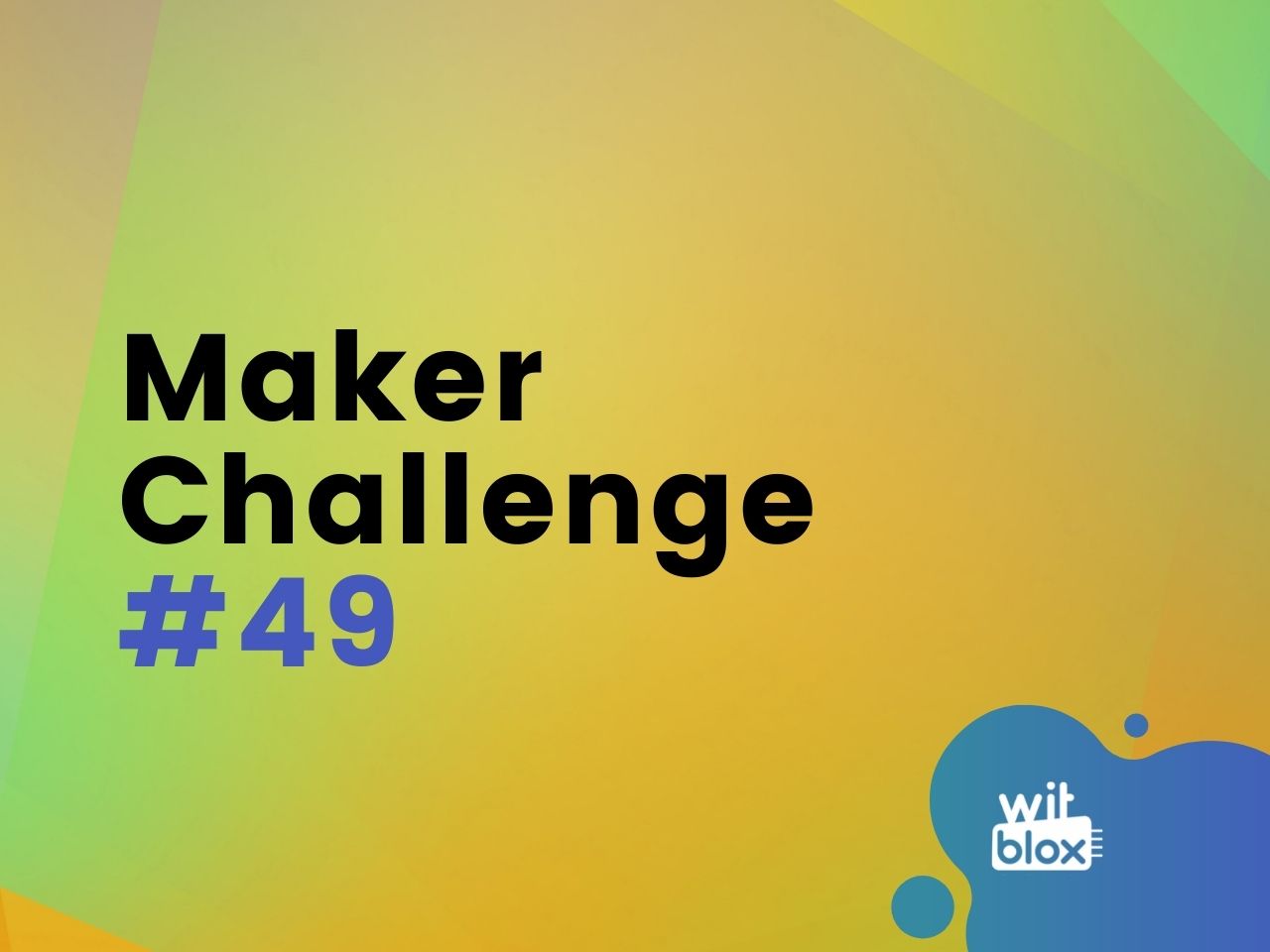 Maker Challenge #49 – WitBlox